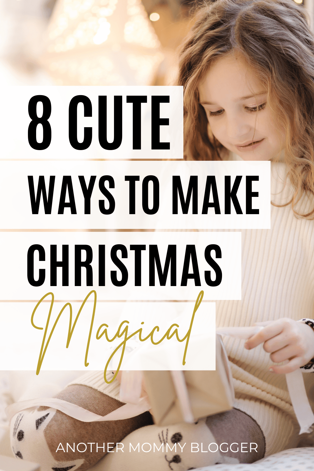 8 Ways To Make Christmas Morning Magical For Kids - Another Mommy Blogger