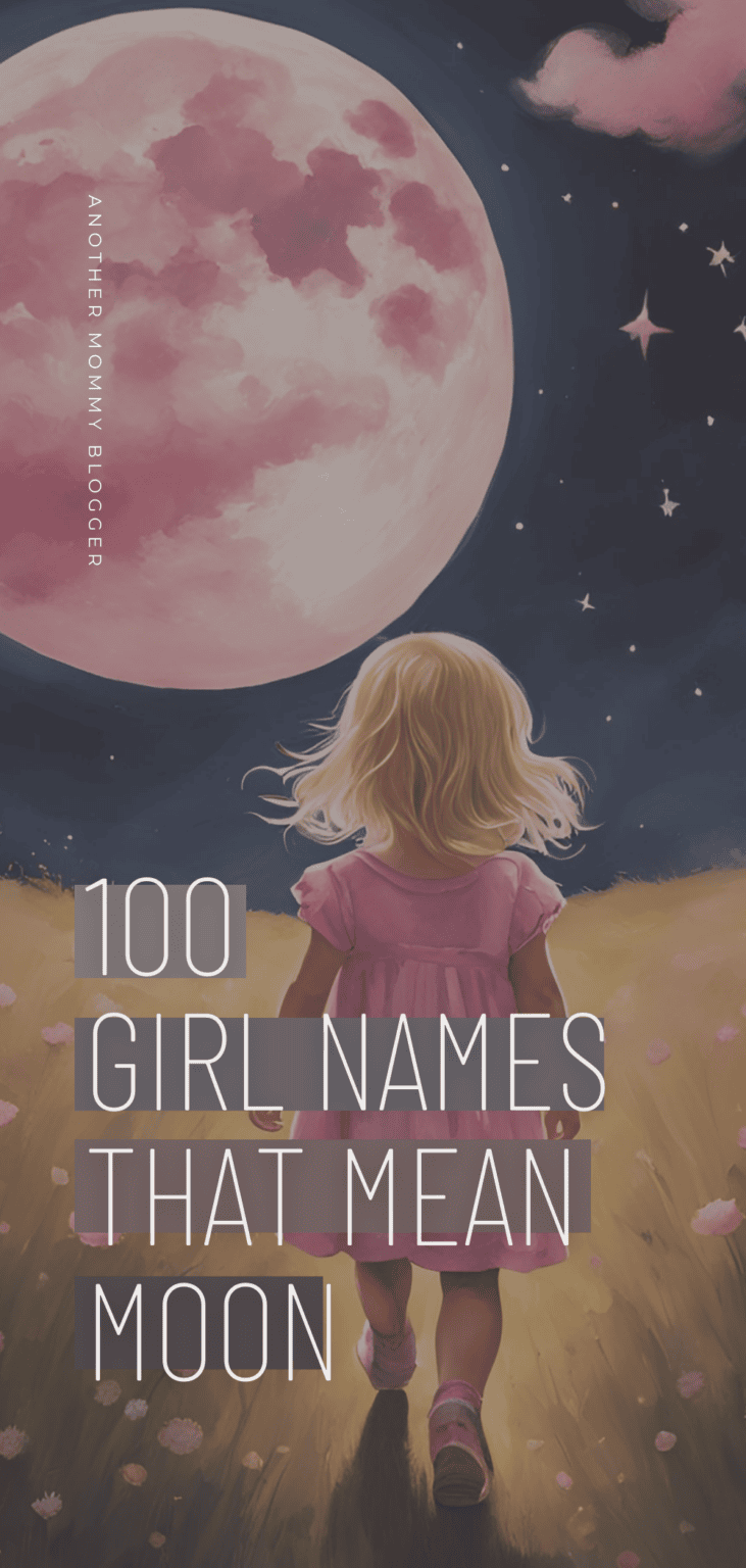 25 Beautiful Girl Names That Mean Moon - Another Mommy Blogger